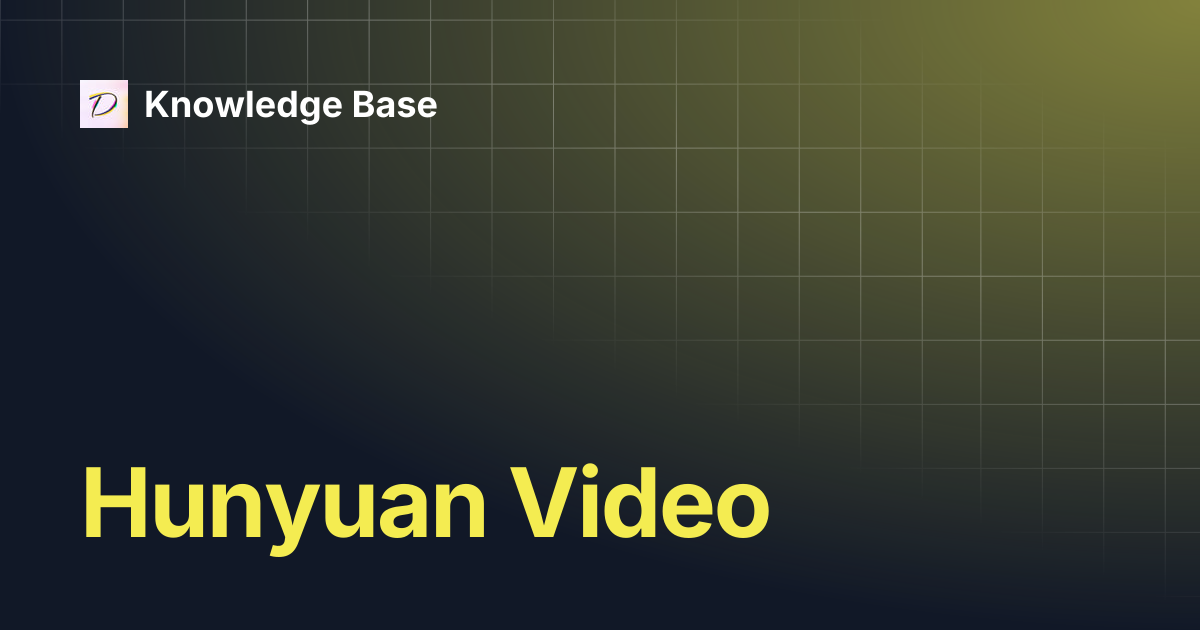 Hunyuan Video | Knowledge Base